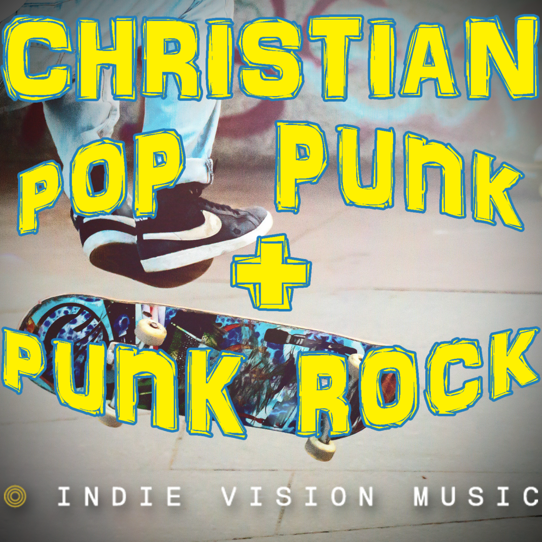 Indie Vision Music Creates Christian Pop Punk And Punk Rock Playlist Indie Vision Music Creates Christian Pop Punk And Punk Rock Playlist