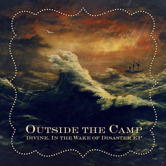 Song of the Day: Outside the Camp - I Built This Ship, Now Watch It ...